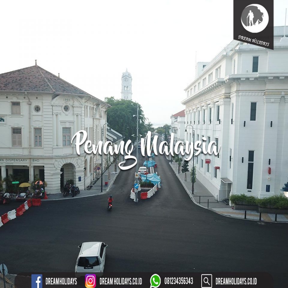 Penang Malaysia | Dream Holidays | Paket Tour Luar Negeri Murah