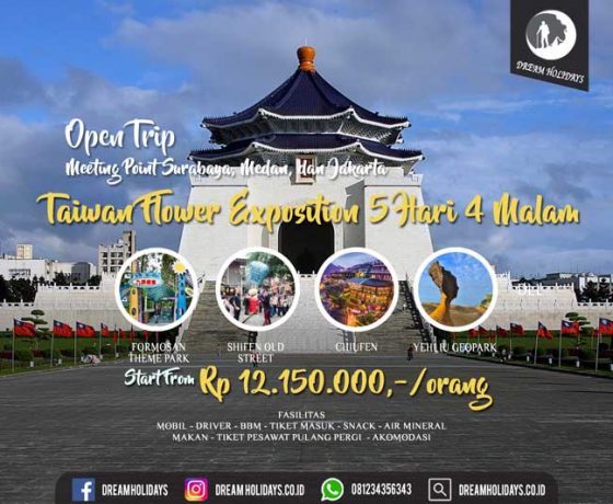 Open Trip Taiwan Flora Exposition 5 Hari 4 Malam | Dream Holidays ...