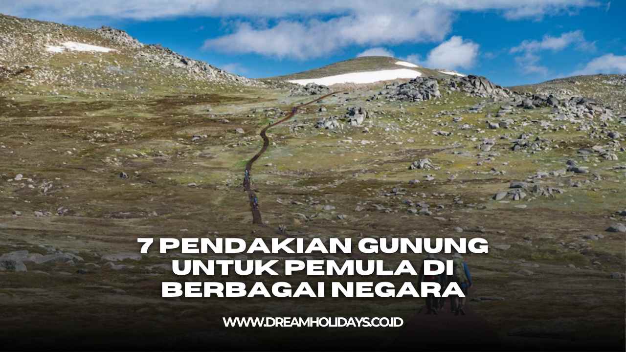 7 Pendakian Gunung untuk Pemula di Berbagai Negara
